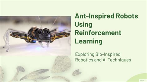 Ant Inspired Robots Using Reinforcement Learning By Sai Ch On Prezi