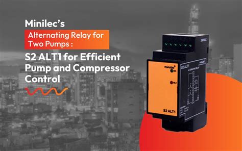 The Benefits Of The S2 Alt1 Alternating Relay For Two Pumps