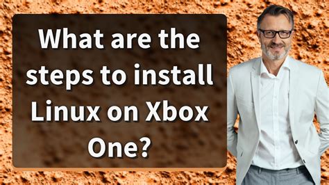 What Are The Steps To Install Linux On Xbox One