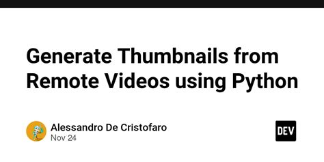 generate thumbnails from remote videos using python dev community