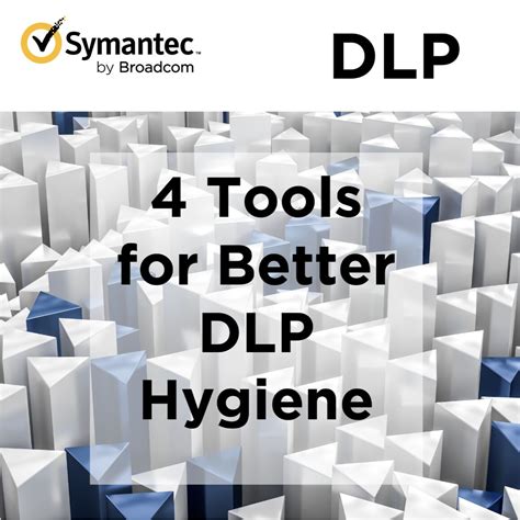 Symantec On Linkedin Four Tools For Better Dlp Hygiene