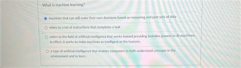 Solved What Is Machine Learningmachines That Can Still Make