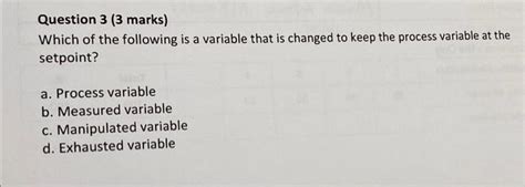 Solved Question 3 3 Marks Which Of The Following Is A