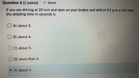 Solved Question 6 2 Points Saved If You Are Driving At