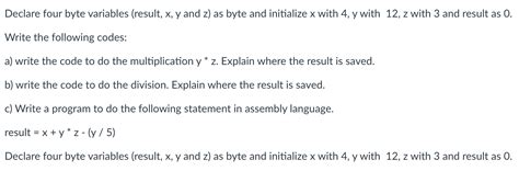 solved declare four byte variables result x y and z as