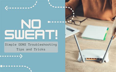 No Sweat Diy Ddns Troubleshooting Tips And Tricks