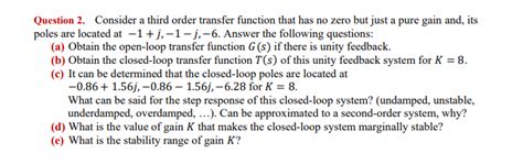 Solved Question Consider A Third Order Transfer Function Chegg
