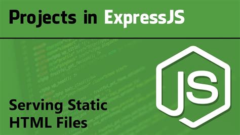 Expressjs Tutorial For Beginner Projects In Expressjs Serving Static Html Files Youtube