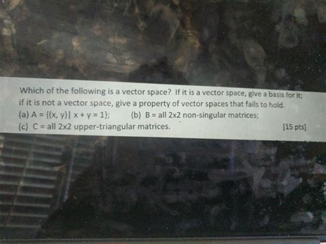 Solved Which Of The Following Is A Vector Space If It Is A Chegg