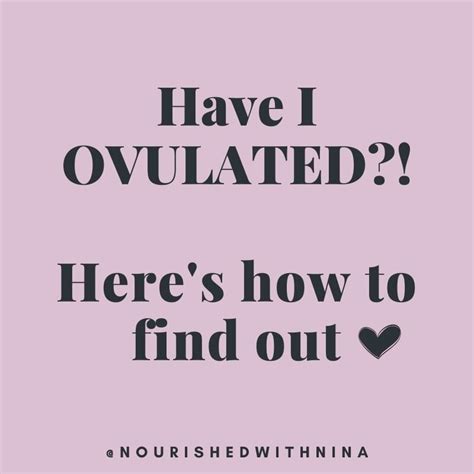 Have I Ovulated He Is How To Find Out Nourished With Nina