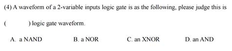 Solved 4 A Waveform Of A 2 Variable Inputs Logic Gate Is