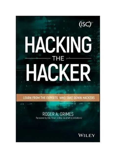 Hacking The Hacker Learn From The Experts Who Take Down Hackers Paperback English By Roger A