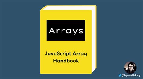 The Javascript Array Handbook Js Array Methods Explained With Examples