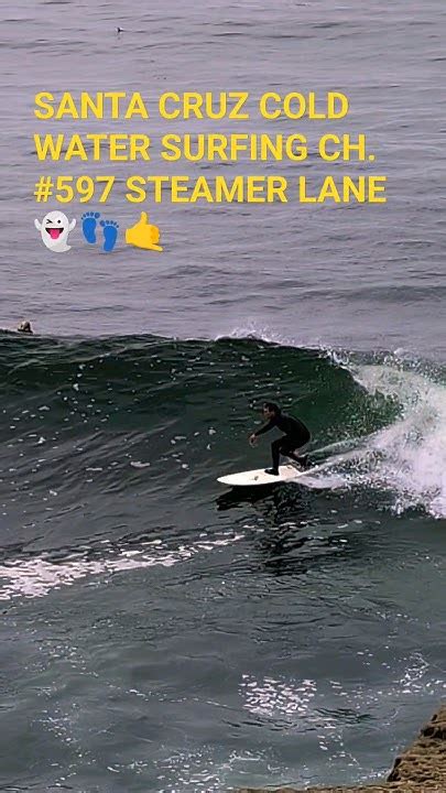 Steamer Lane Santa Cruz Cold Water Surfing Ch With Your Host The