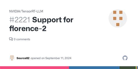 Support For Florence 2 · Issue 2221 · Nvidiatensorrt Llm · Github