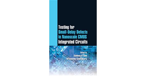 Testing For Small Delay Defects In Nanoscale Cmos Integrated Circuits
