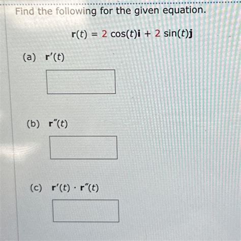 [solved] Find The Following For The Given Equation R T 2