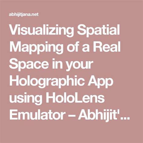 Visualizing Spatial Mapping Of A Real Space In Your Holographic App