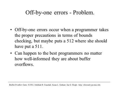 Buffer Overflow Intro ©2002 Jedidiah R Crandall Susan L Gerhart