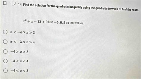 Solved Find The Solution For The Quadratic Inequality Using The Quadratic Formula To Find The