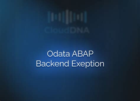 Odata Abap Exception Backend Lernen Clouddna