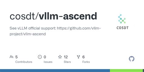 Github Cosdtvllm Ascend See Vllm Official Support Github
