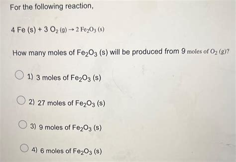 Solved For The Following Reaction 4fe S 3o2 G →2fe2o3 S