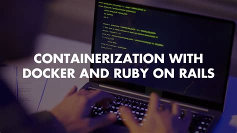 containerization with docker and ruby on rails