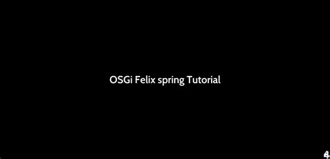 Osgi Felix Spring Tutorial 2025 Hashdork