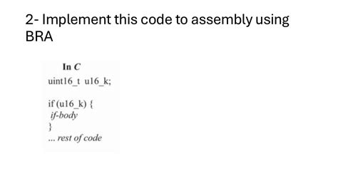 Solved 2 ﻿implement This Code To Assembly Using Bra