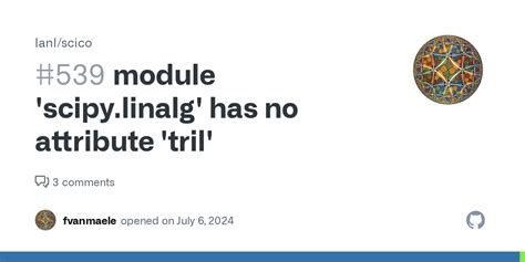 module scipy linalg has no attribute tril · issue 539 · lanl scico