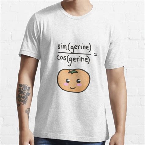 Sin Gerine Cos Gerine Tangerine T Shirt For Sale By Art By Tina
