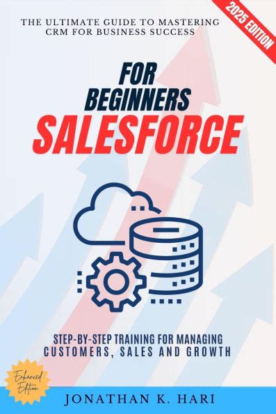 Salesforce For Beginners The Ultimate Guide To Mastering Crm For Business Success Step By