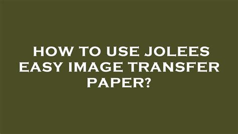 Jolees Easy Image Heatless Transfers Instructions At Jose Cheung Blog