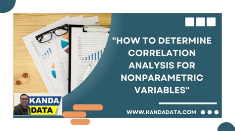 How To Determine Correlation Analysis For Nonparametric Variables Kanda Data