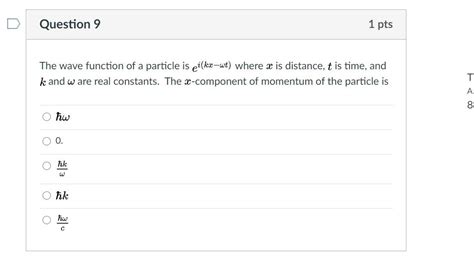 Solved Question 9 1 Pts The Wave Function Of A Particle Is Chegg Com