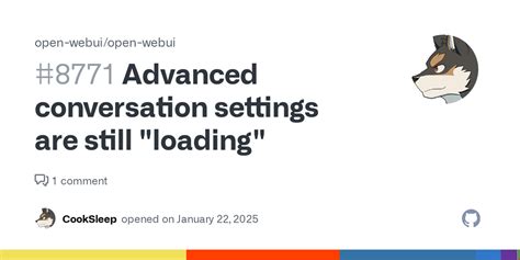 Advanced Conversation Settings Are Still Loading · Issue 8771 · Open Webuiopen Webui · Github