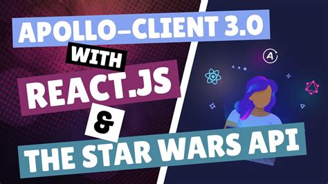 React Tutorial Javascript Apollo Client 3 With Star Wars Graphql Api Youtube