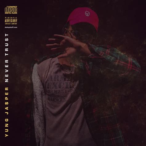 Stream Never Trust By Young Jasper Listen Online For Free On Soundcloud
