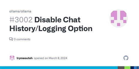 disable chat history logging option · issue 3002 · ollama ollama · github