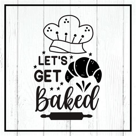 Lets Get Baked Svg Masterbundleskitchen Kitchen Svg Funny