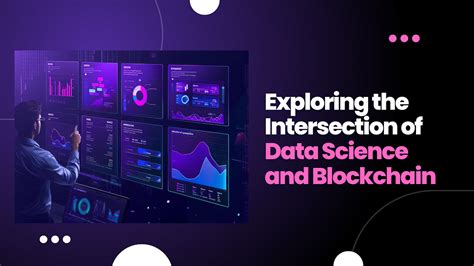 Exploring The Intersection Of Data Science And Blockchain An Expert Analysis By Akim Women