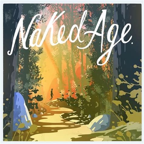 What Is Naked Age Naked Age Podcasts On Audible Audible