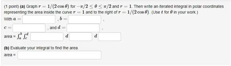 Solved point a Graph r cosθ for π θπ and Chegg com
