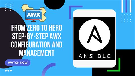 From Zero To Hero Step By Step Awx Configuration And Management