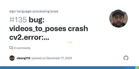 Bug Videostoposes Crash Cv2error Opencv455 1 Error 5bad Argument In Function