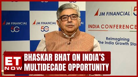 Consumer Story In India Is Going To Play Out In Several Decades Bhaskar Bhat Tata Sons