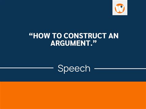 A Speech On How To Construct An Argument