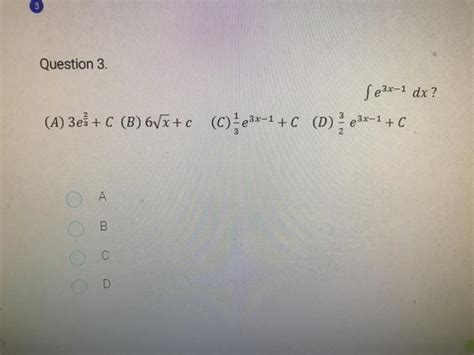 Solved Question 3 Sex 1 Dx A 3exc B 6vxc 0 32 1c