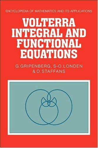 Solutions For Volterra Integral And Functional Equations St By G Gripenberg S O Londen O